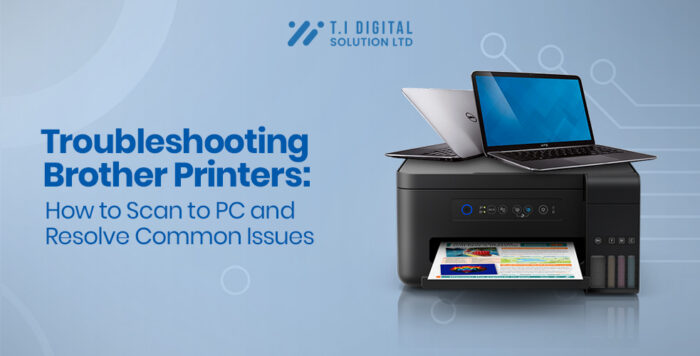 Fix Brother Printer Scanning Issues & Connect To PC Easily